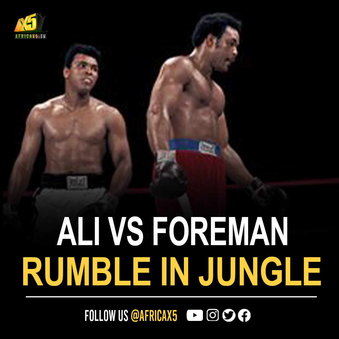 George Foreman vs. Muhammad Ali, billed as The Rumble in the Jungle in ...