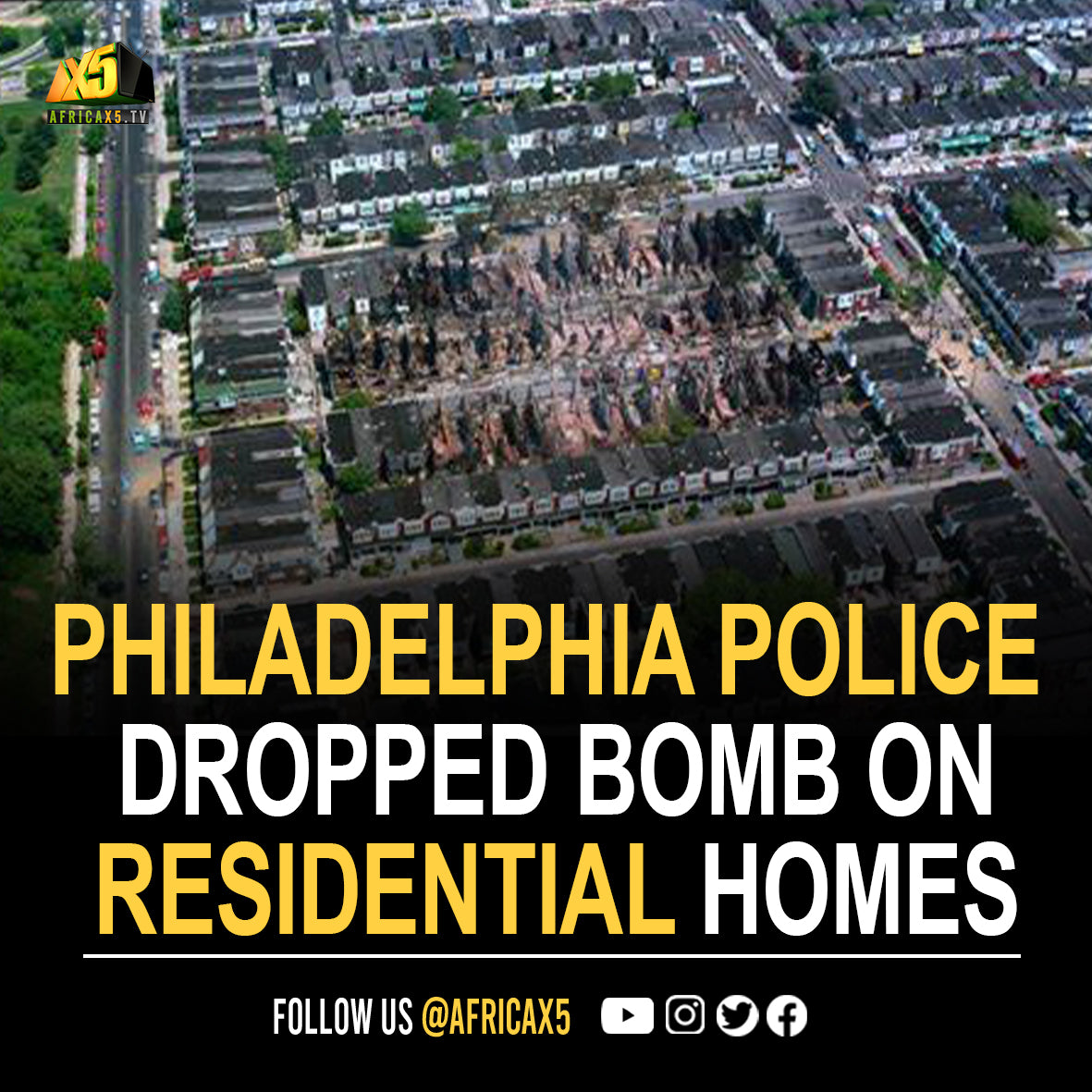 In 1985, Philadelphia Police Department dropped a bomb onto a resident ...