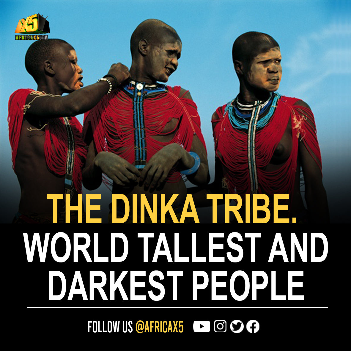 Ancient cultural corsets of Dinka. The world’s darkest & tallest peopl ...